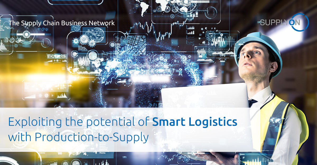 Exploiting the potential of Smart Logistics with Production-to-Supply ...