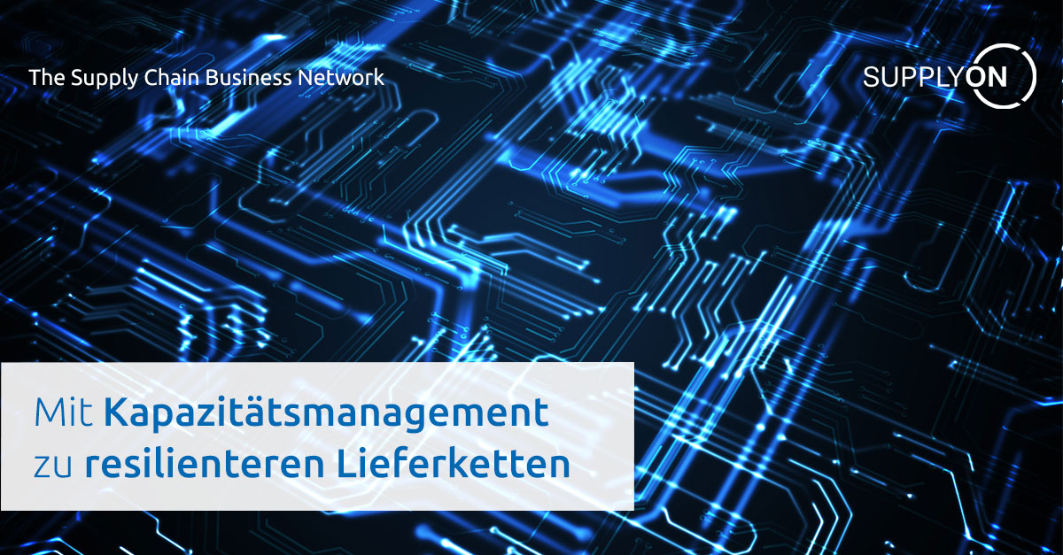 Mit Kapazitätsmanagement zu resilienteren Lieferketten - SupplyOn
