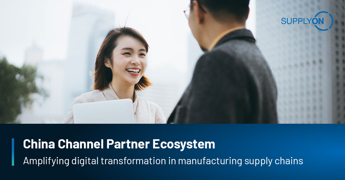 SupplyOn Channel Partner Ecosystem helps Chinese manufacturing companies achieve digital ...
